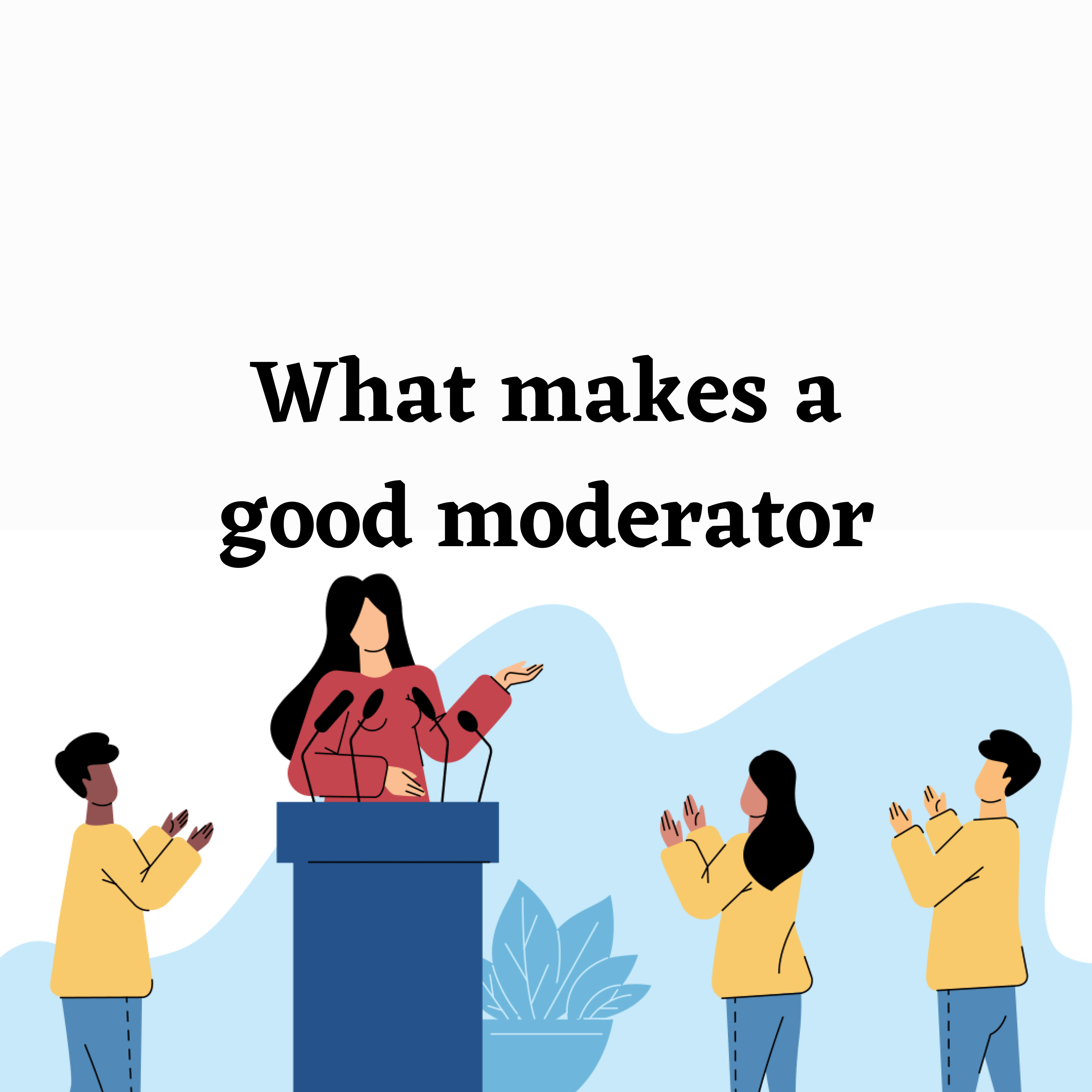 What makes a good Moderator? – Rotaract Club of Faculty of Law ...